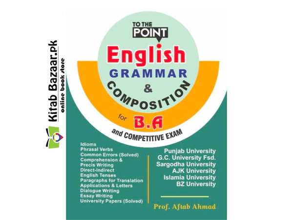 To The Point English Grammar And Composition For BA By Prof. Aftab Ahm ...